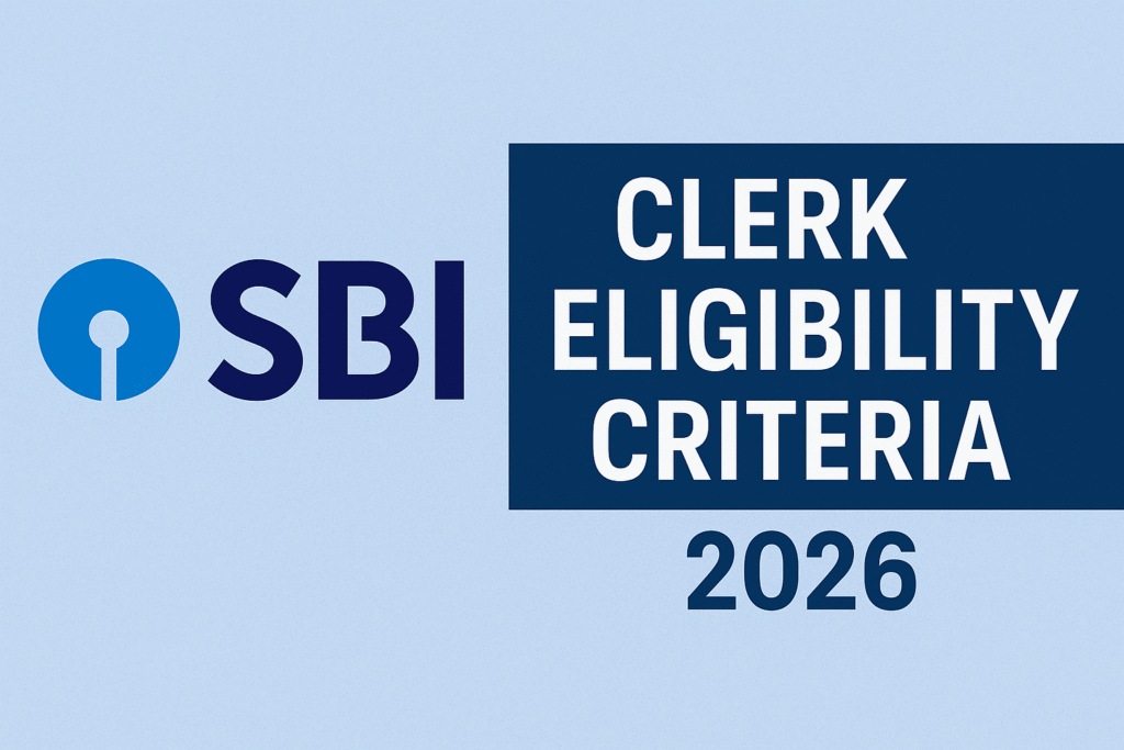 SBI Clerk Eligibility Criteria 2026: Complete Guide to Age Limit ...